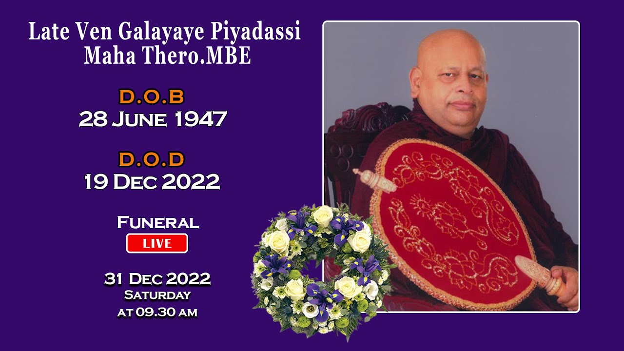 Funeral Live - Late Ven Galayaye Piyadassi Maha Thero MBE