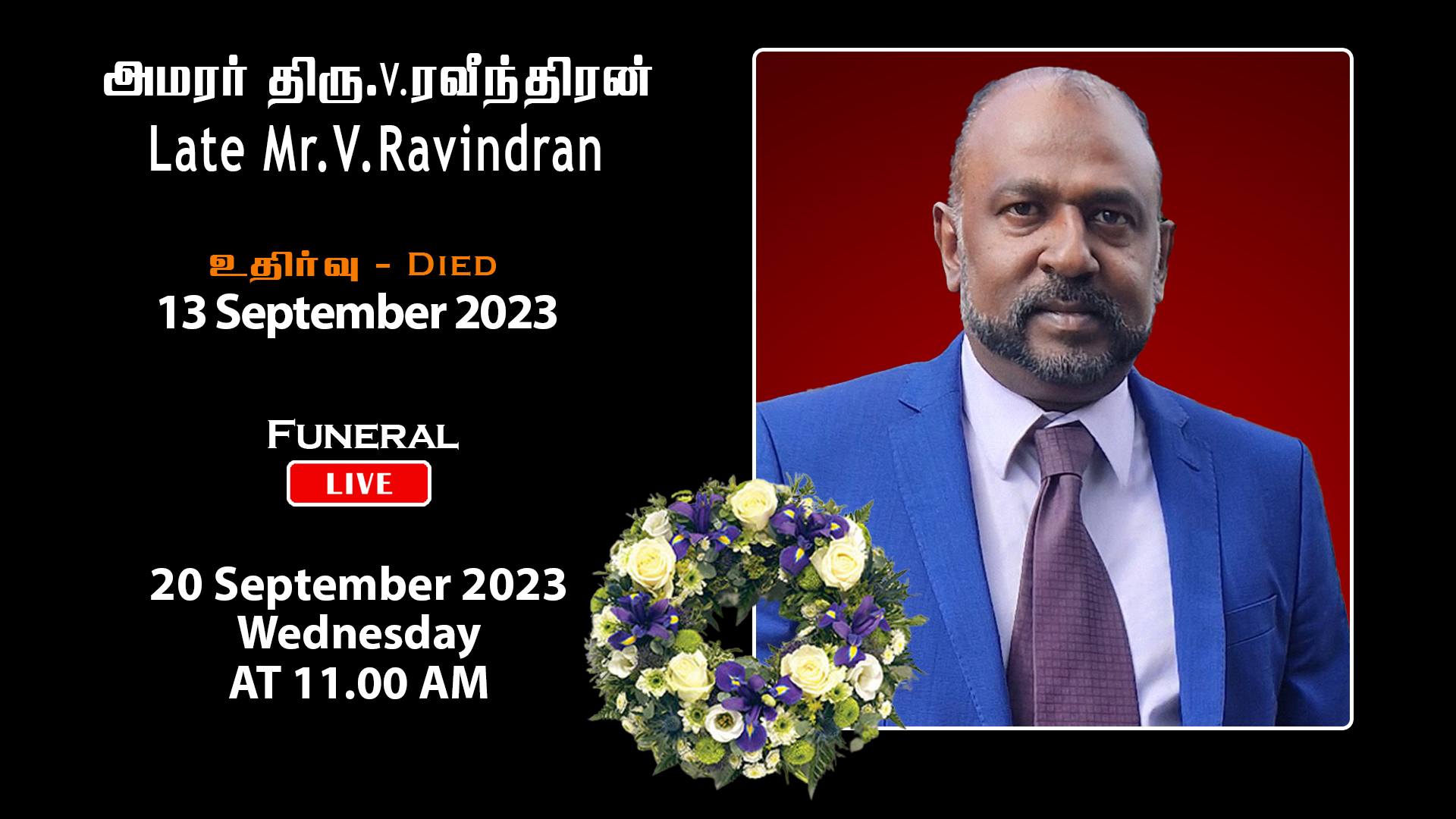 Funeral Service Live -Late Mr.V.Ravindran - 20 September 2023 ...